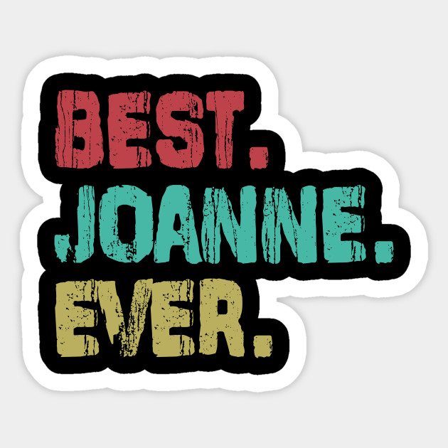 Joanne Best Name Ever Name Birthday Middle Name FamilyJoanne joanne-best-name-ever-name-birthday-middle-name-familyjoanne